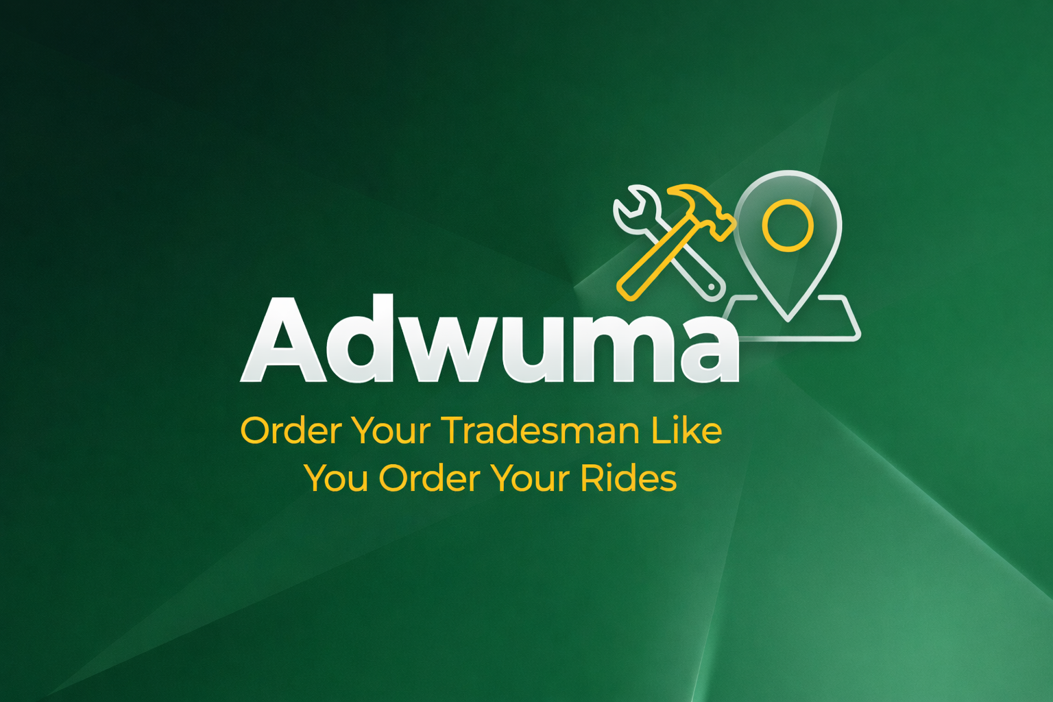 Adwuma - Order Your Tradesman Like You Order Your Rides
